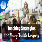 Teaching Strategies for Young Tactile Learners - Bubbly Tots Learning ...